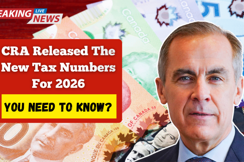 CRA Released The New Tax Numbers For 2026. Here’s What You Need To Know ...