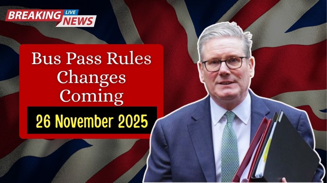 Officially: Bus Pass Rules Changes Coming 26 November 2025 – What Every UK Resident Should Know ...