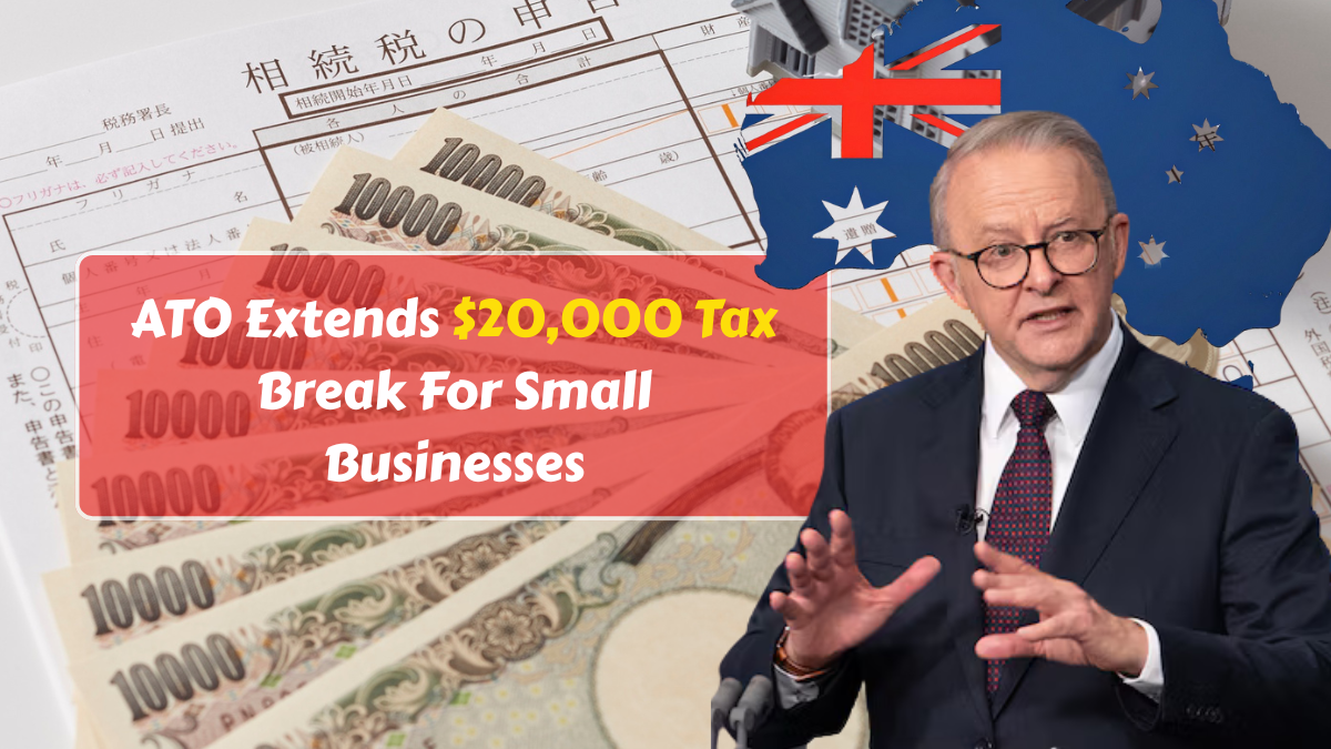 ATO Extends $20,000 Tax Break For Small Businesses Until 2026 ...